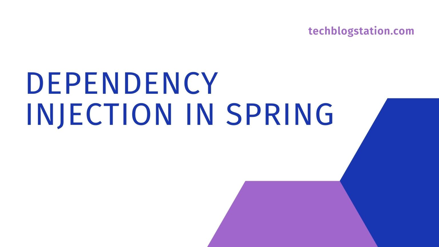 Dependency Injection in Spring - TechBlogStation